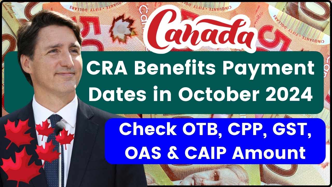 CRA Benefits Payment Dates in October 2024: Check OTB, CPP, GST, OAS ... CRA Benefits Payment Dates in October 2024: Check OTB, CPP, GST, OAS ...